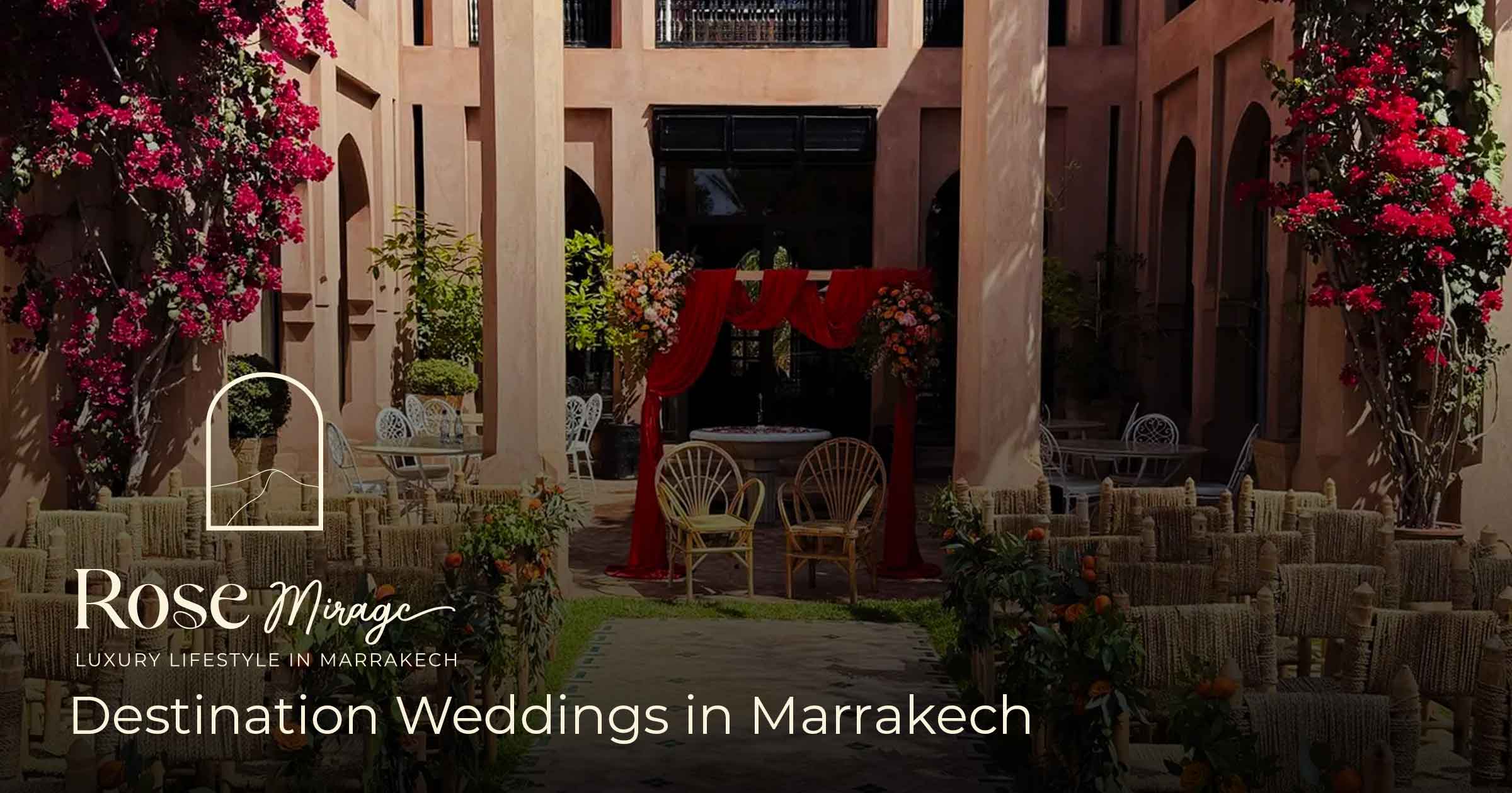 La Mamounia Wedding & Event Planner | Rose Mirage
